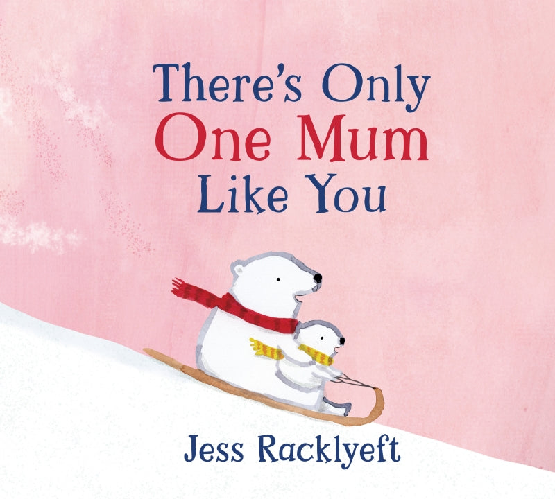 There's Only One Mum Like You by Jess Racklyeft – Hope & Me